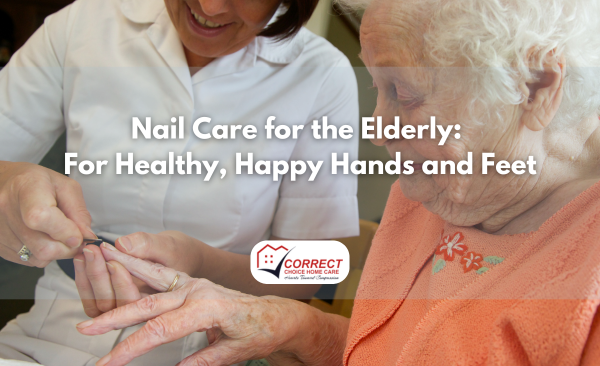 Nail Care For The Elderly: For Healthy, Happy Hands And Feet | Correct ...